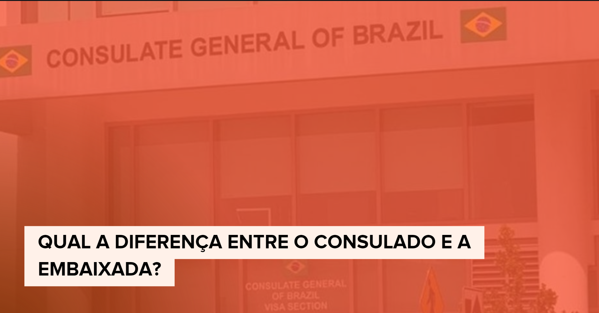 Consulado X Embaixada: Entenda a diferença